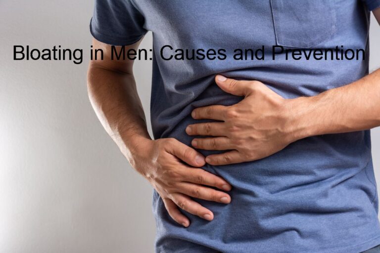Bloating in Men: Causes and Prevention